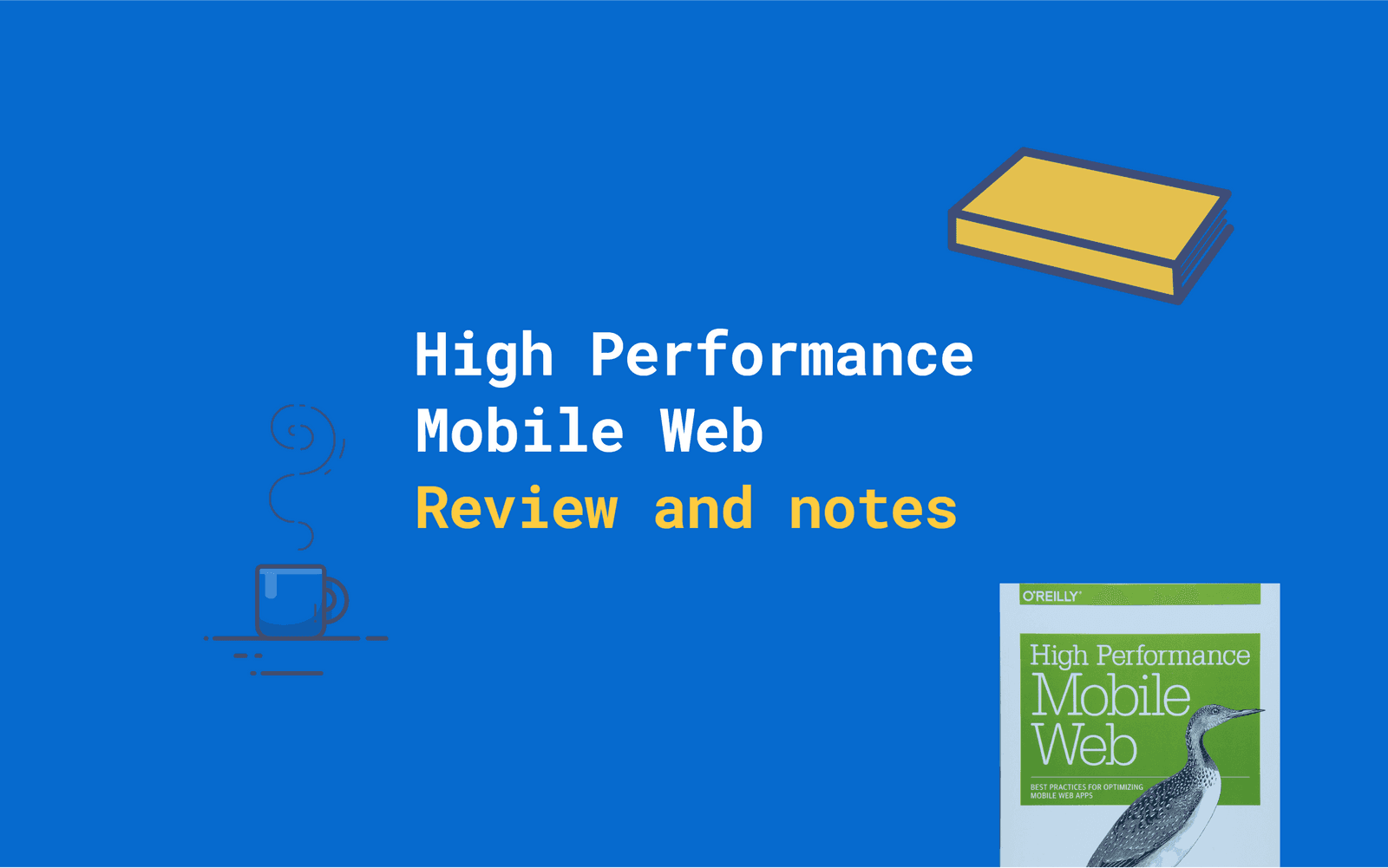 High Performance Mobile Web by Maximiliano Firtman - Review and notes ...